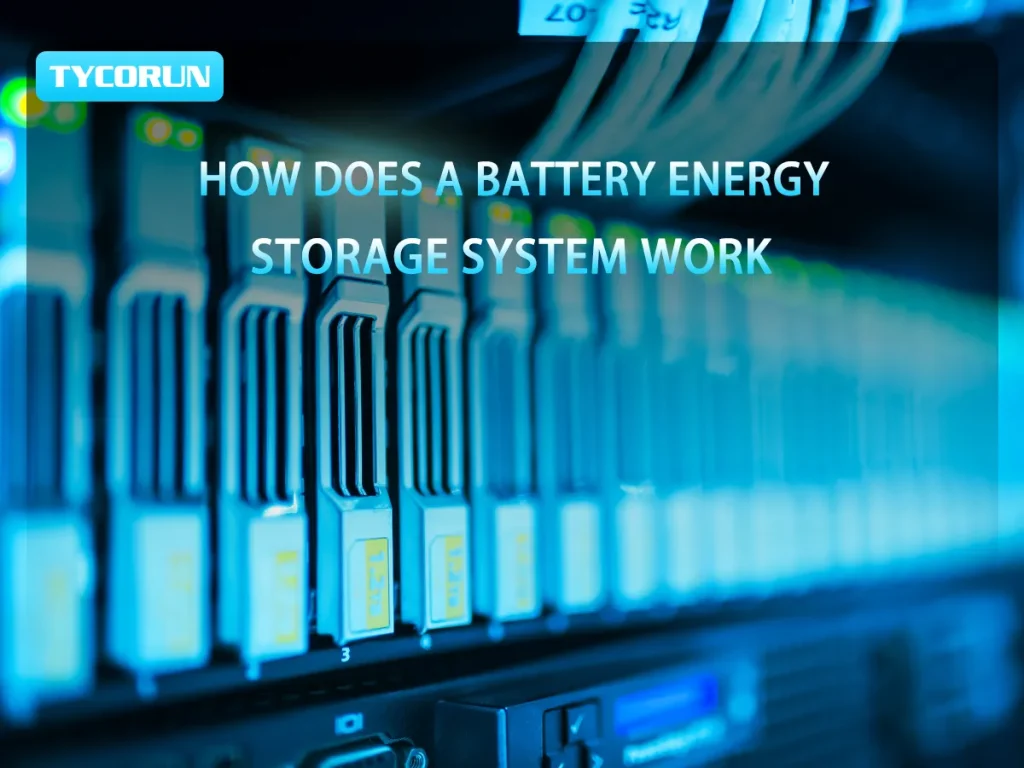 How Does A Battery Energy Storage System Work? - TYCORUN Energy