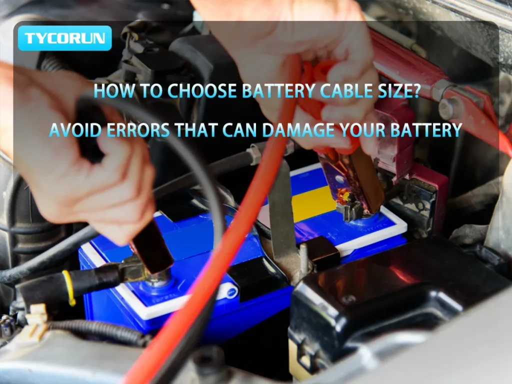 How To Choose Battery Cable Size? Avoid Errors That Can Damage Your ...
