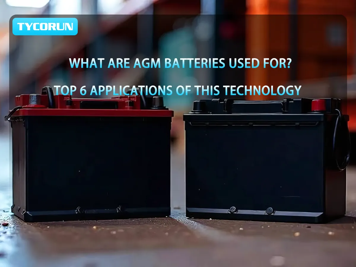 What Are AGM Batteries Used For? Top 6 Applications Of This Technology - TYCORUN Energy