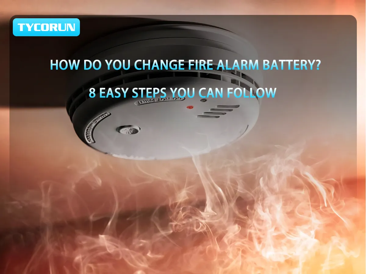 How Do You Change Fire Alarm Battery? 8 Easy Steps You Can Follow - TYCORUN Energy