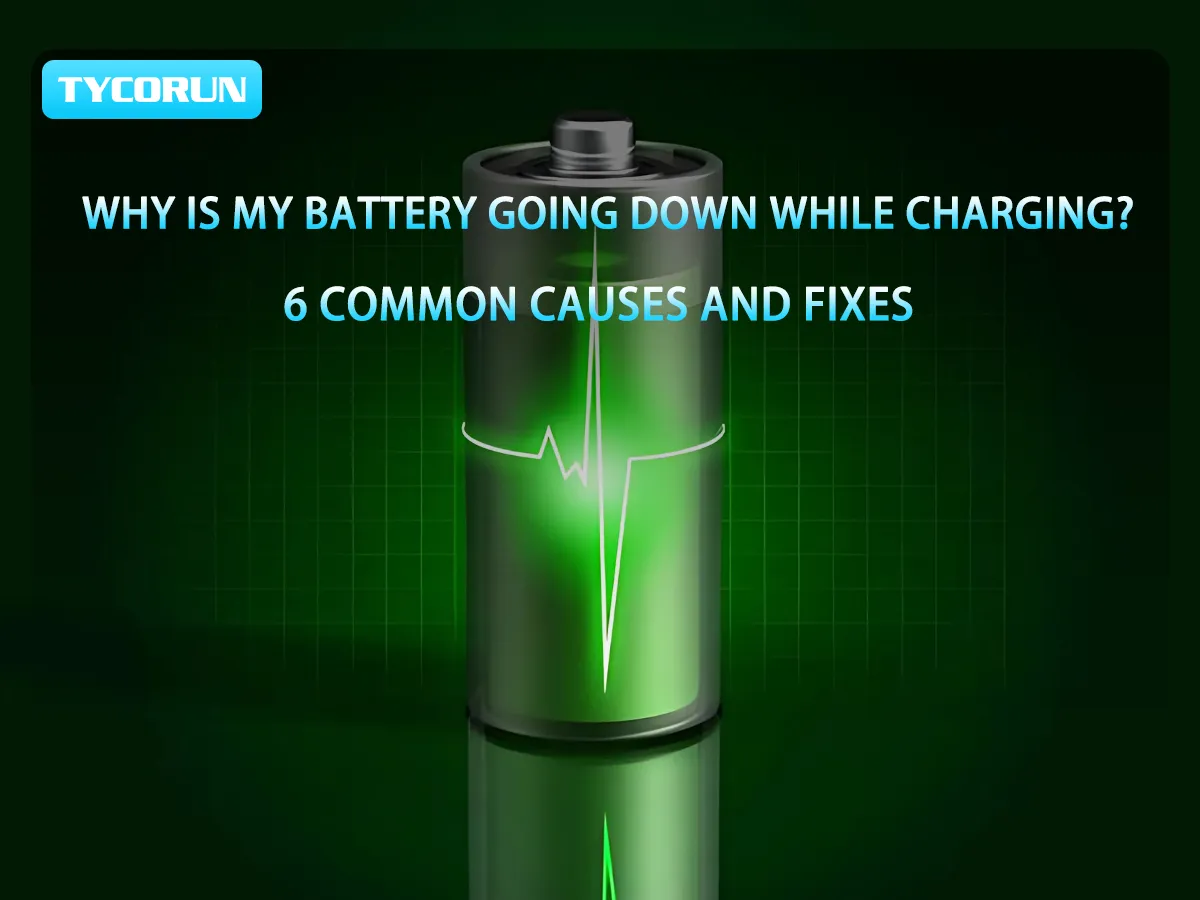 Why Is My Battery Going Down While Charging? 6 Common Causes And Fixes - TYCORUN Energy